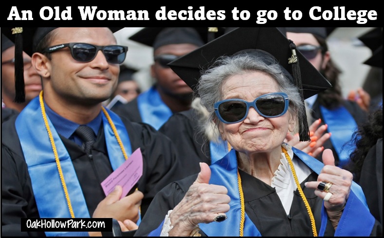 An Old Woman Decides To Go To College - Oak Hollow Park